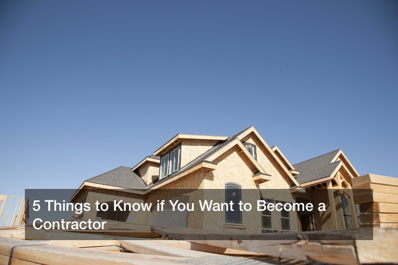 5 Things to Know if You Want to Become a Contractor - Business Training ...