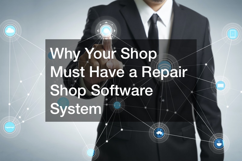 Why Your Shop Must Have a Repair Shop Software System - Business ...
